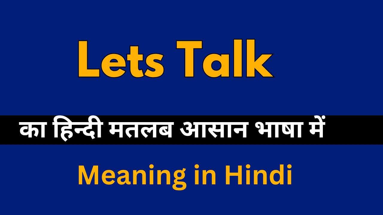 Lets Talk Meaning In Hindi Lets Talk 