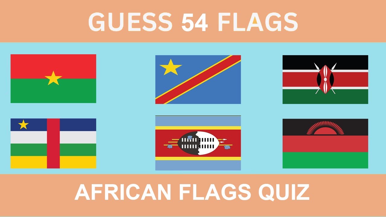 Guess the African country by the flag quiz| Can you guess 54 flags ...