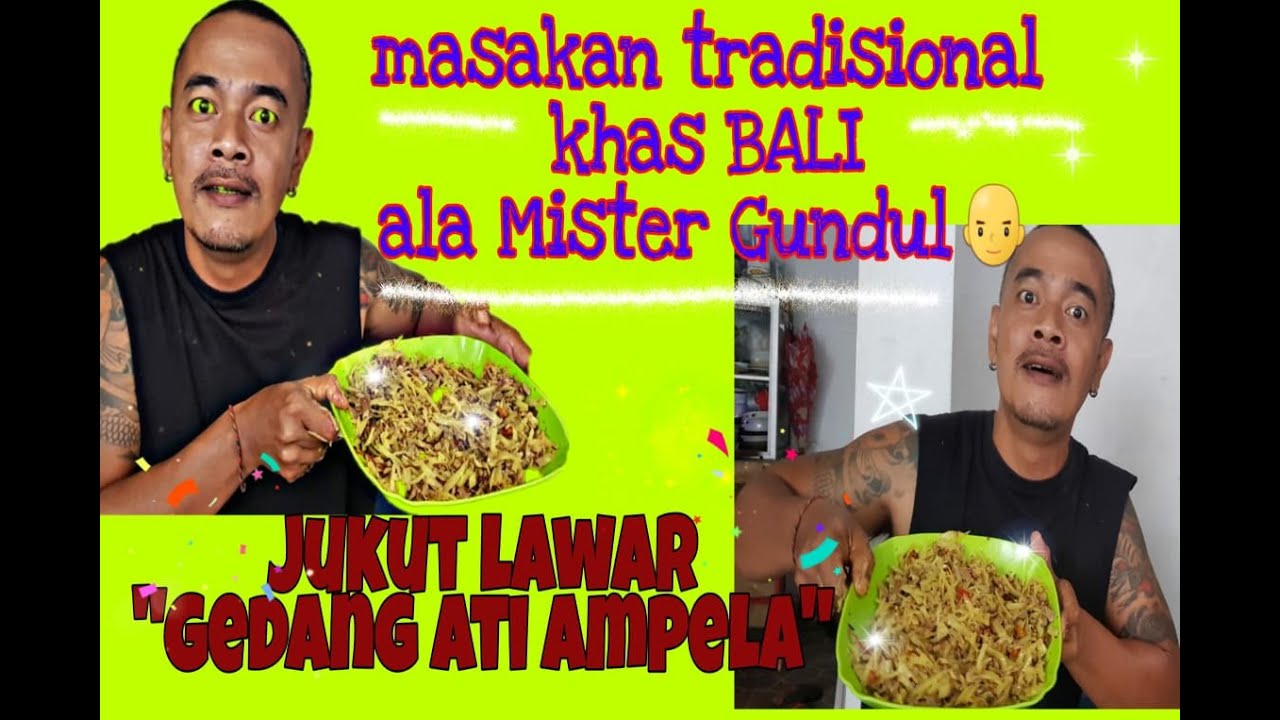 Masakan khas bali.Ala MISTER GUNDUL.lawar gedang ati ampela.di jamin ...