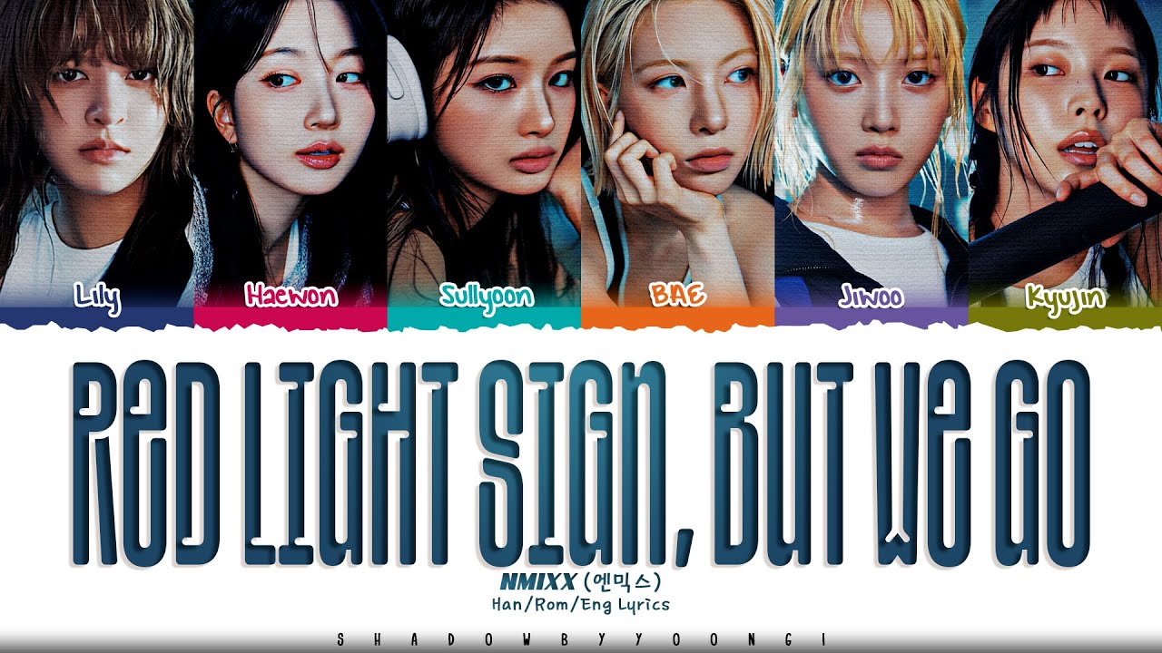 NMIXX (엔믹스) 'Red light sign, but we go' Lyrics [Color Coded Han_Rom_Eng ...