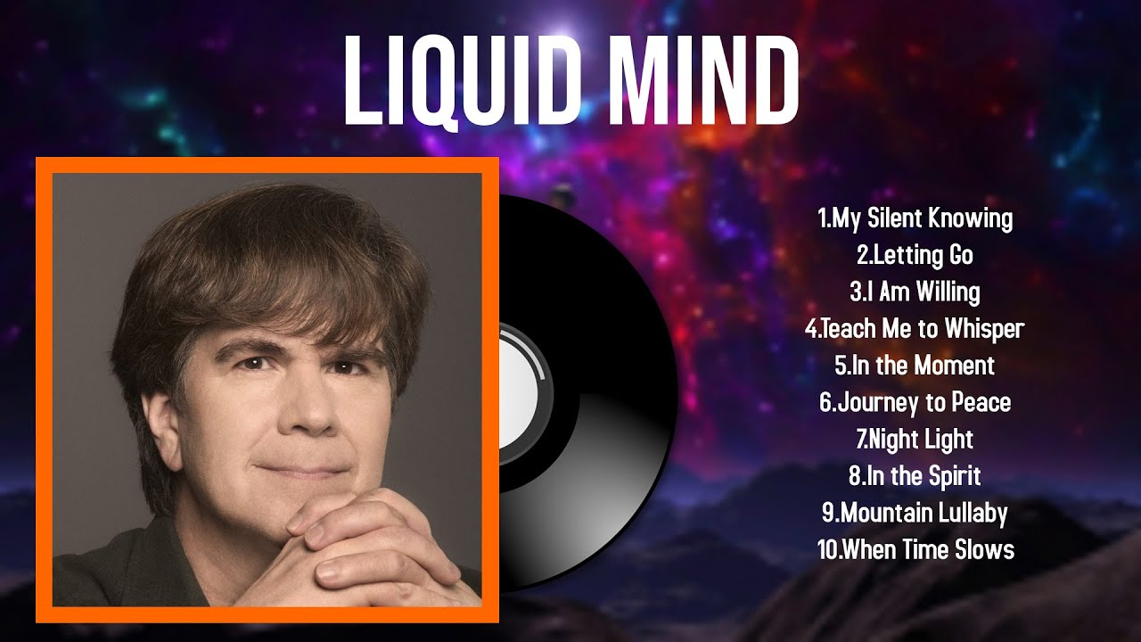 Best Songs of Liquid Mind full album 2024 ~ Top 10 songs - YouTube