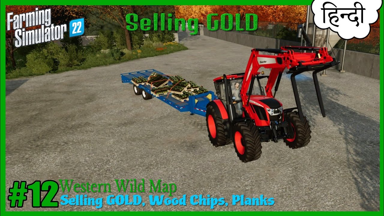 सोना | FS22 HINDI Western Wild #12 | Selling Gold, Wood Chips, Wood ...