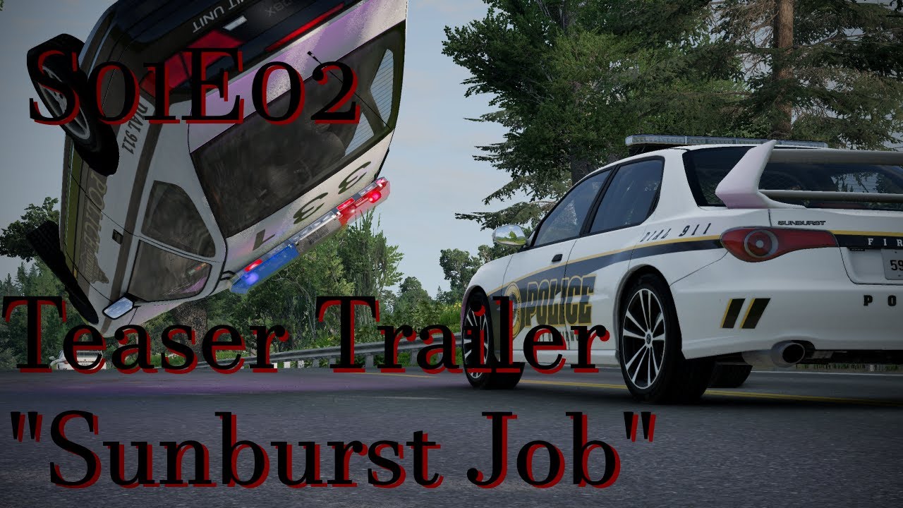BeamNg Drive | "The Pursuit: Sunburst job" Ep02S01 Teaser Trailer ...