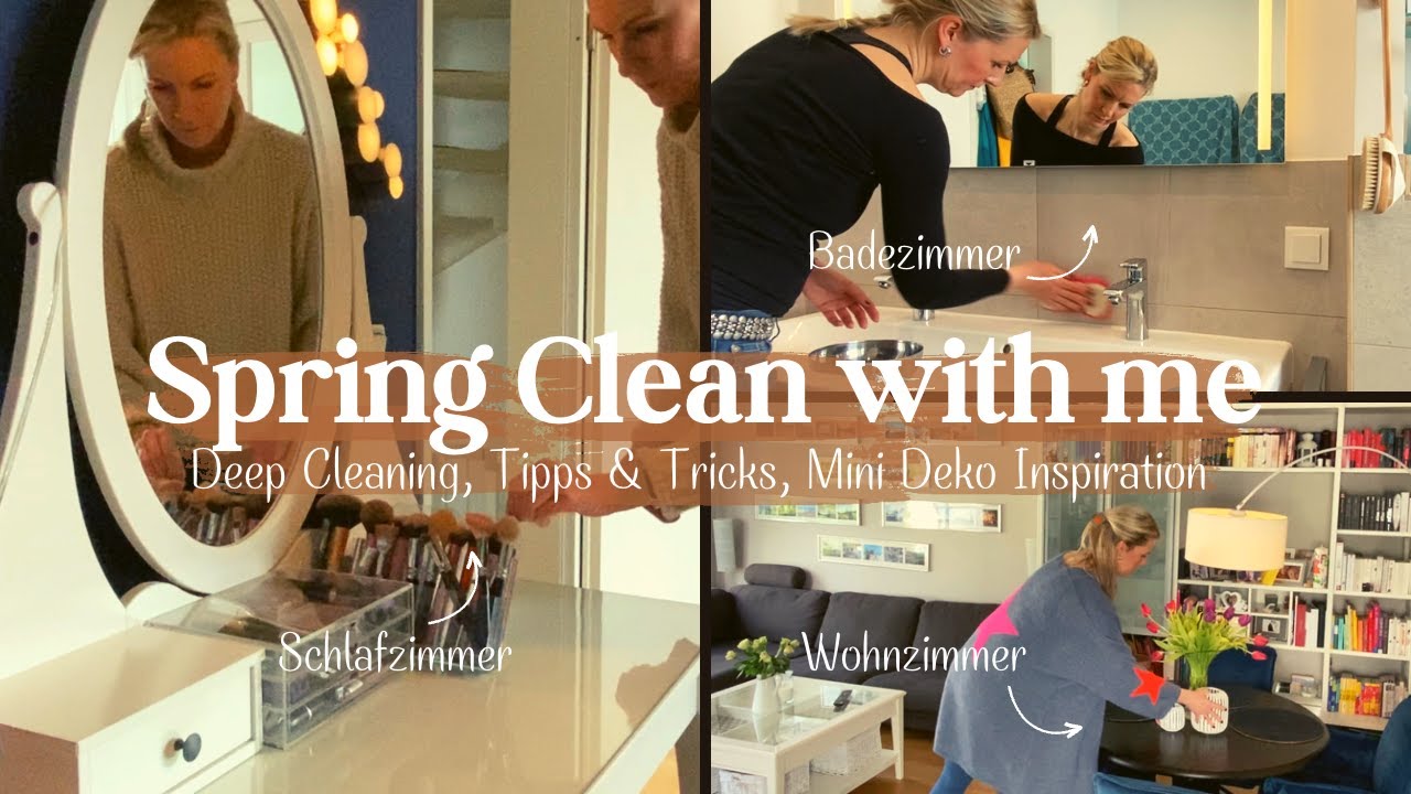 SPRING CLEAN with me / Deep Cleaning / Tipps & Tricks / Mini-Deko ...