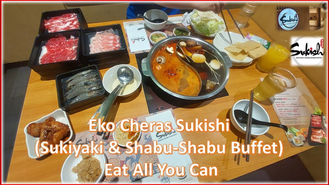 Eko Cheras Sukishi (Sukiyaki & Shabu-Shabu Buffet) Eat All You Can ...