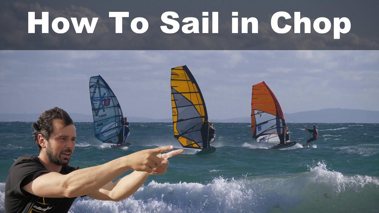 How to Master Windsurfing in Chop | 5 Top Tips - YouTube