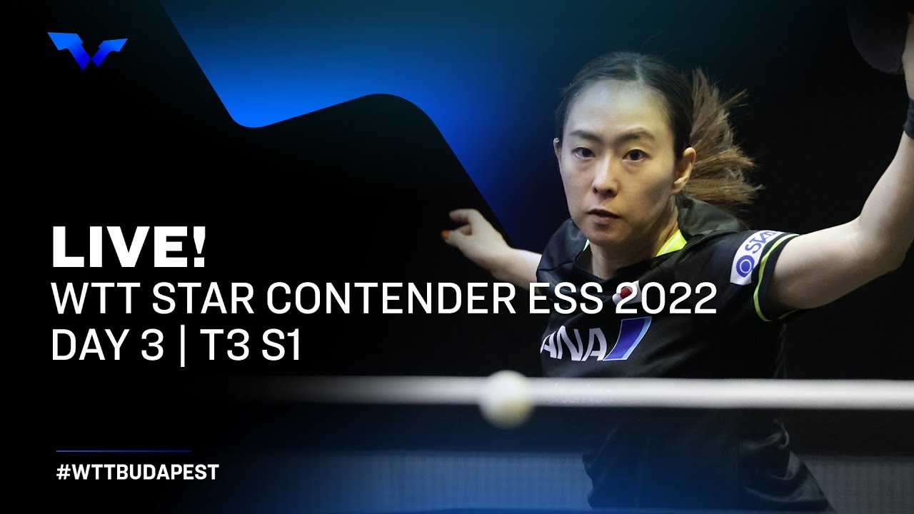 LIVE WTT Star Contender ESS Day 3 T3 S1 - YouTube