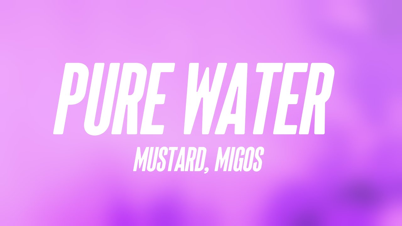 Pure Water - Mustard, Migos {Lyric Version} 💬 - YouTube