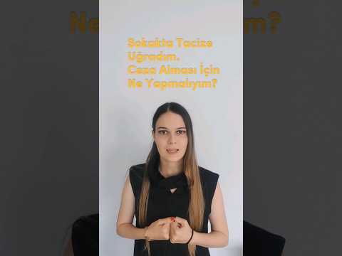 Sokakta tacize uğradım Ceza alması için ne yapmalıyım?