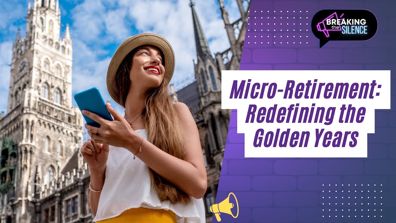 Micro-Retirement: Redefining the Golden Years - YouTube