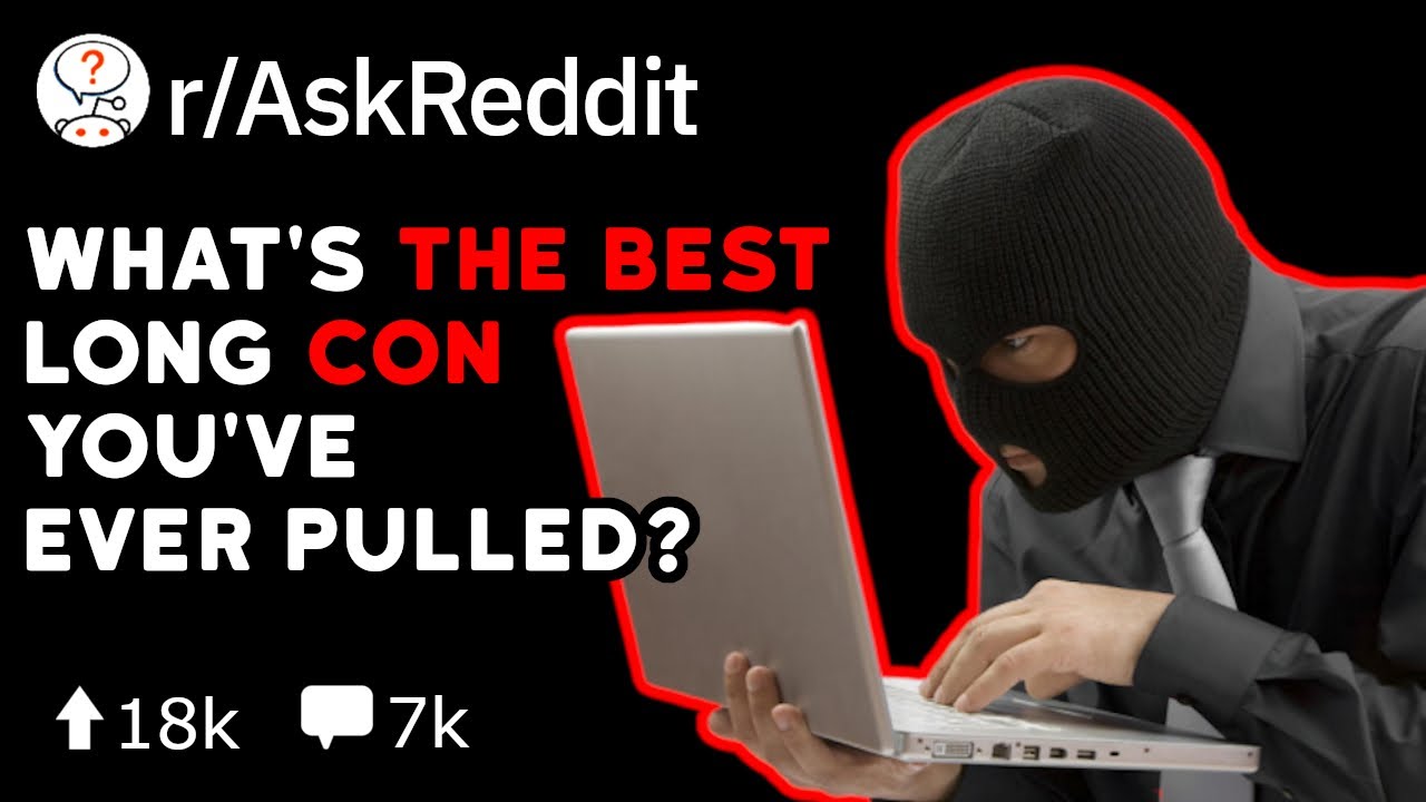What's The Best Con You Were Able To Pull Off? (Reddit Stories r ...
