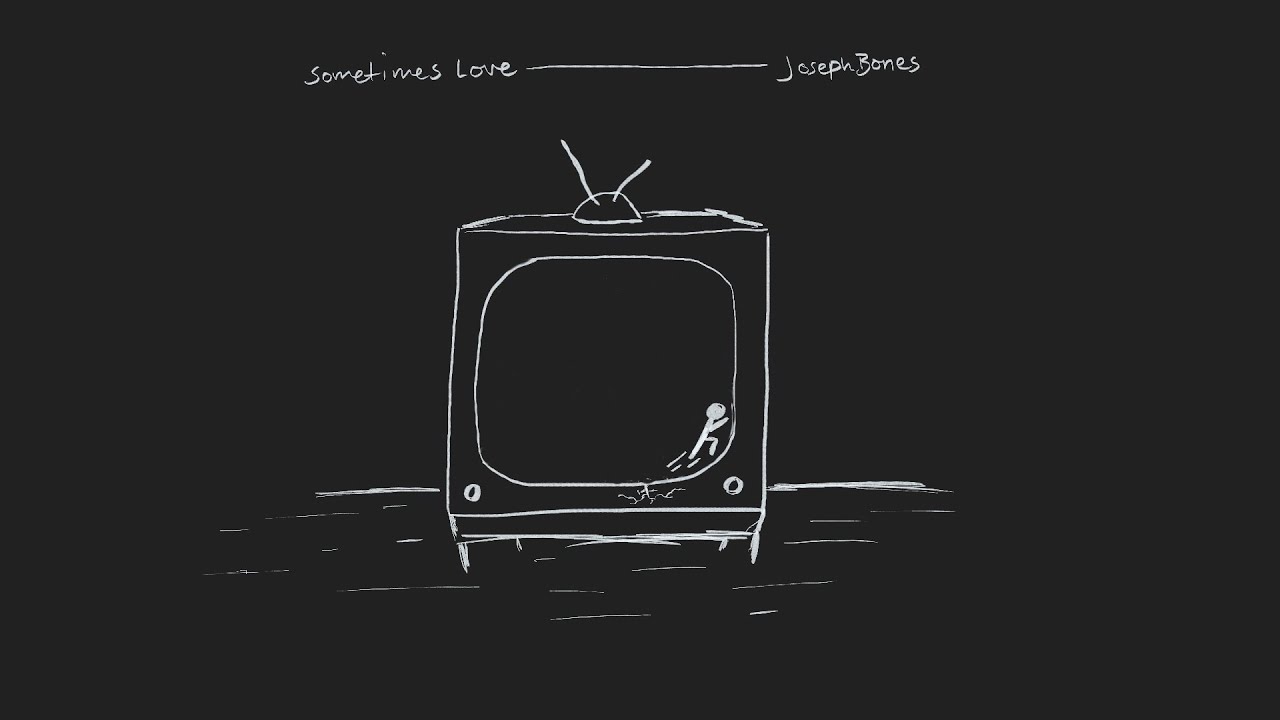 Joseph Bones - Sometimes Love (Lyric Video) - YouTube