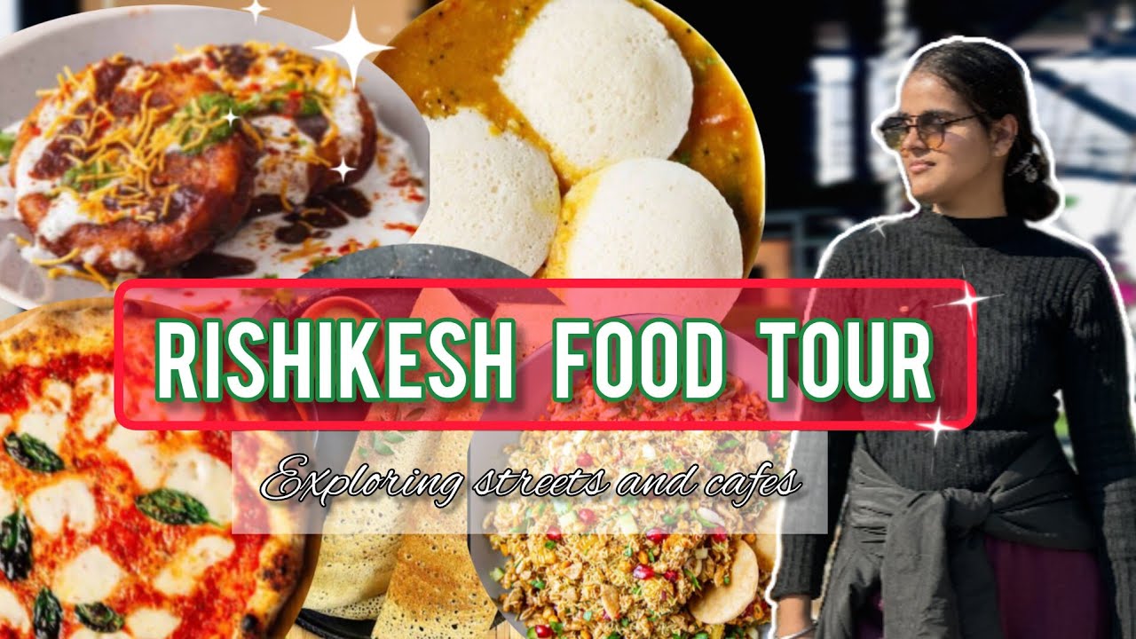 RISHIKESH Food Tour | Strrets,Cafes,Market directions | Explore ...
