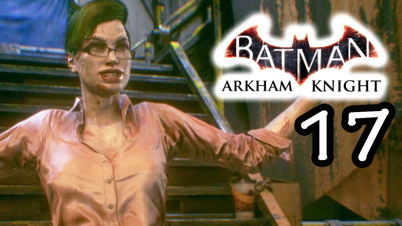 Batman: Arkham Knight Gameplay Walkthrough Part 17 - Harley Returns ...