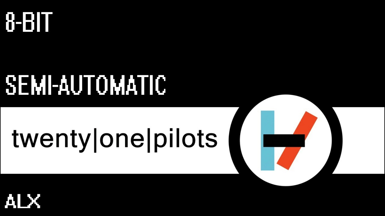Semi-Automatic - twenty one pilots [8-BIT VERSION] - YouTube
