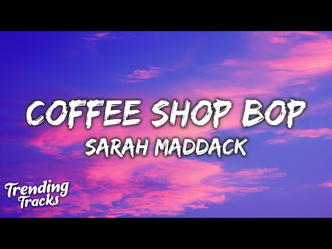 Sarah Maddack - Coffee Shop Bop (Lyrics) \
