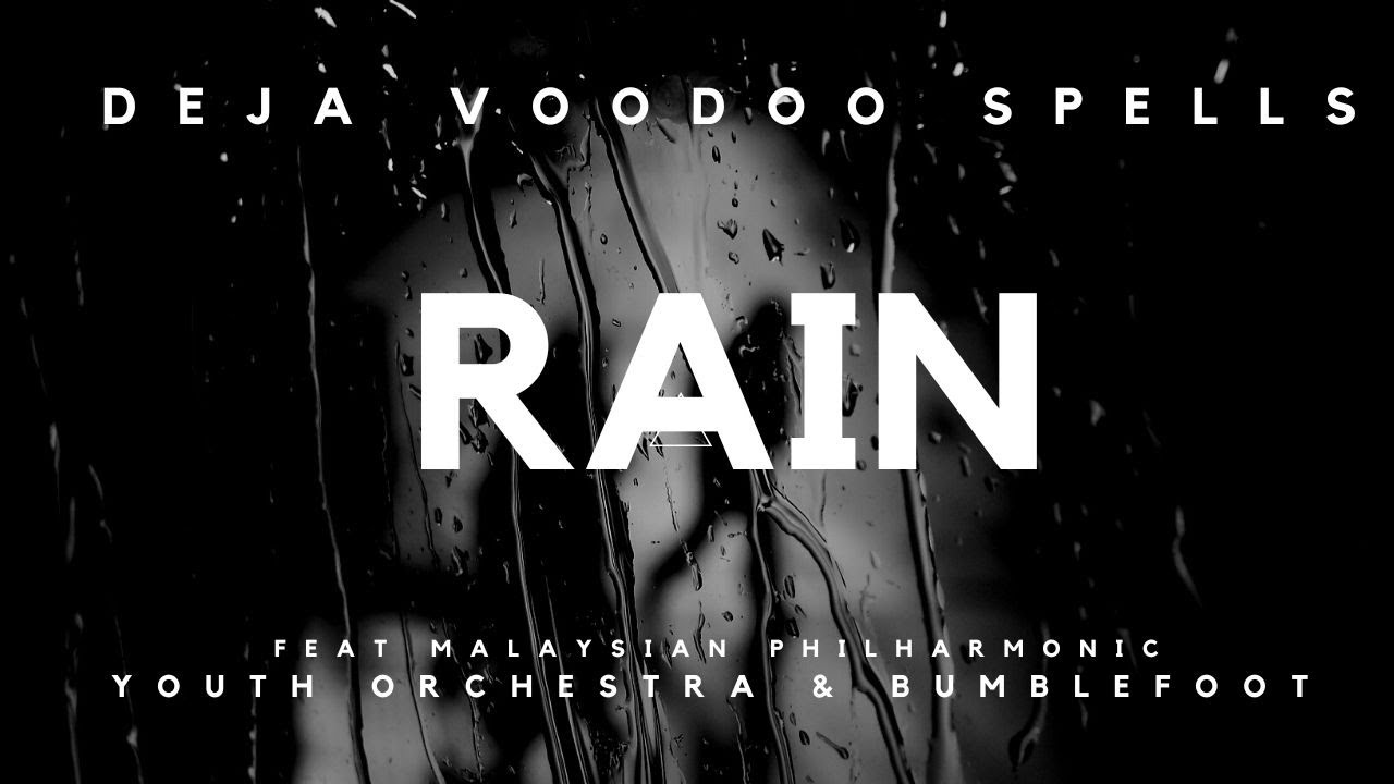 Rain- Deja Voodoo Spells feat Malaysian Philharmonic Youth Orchestra ...