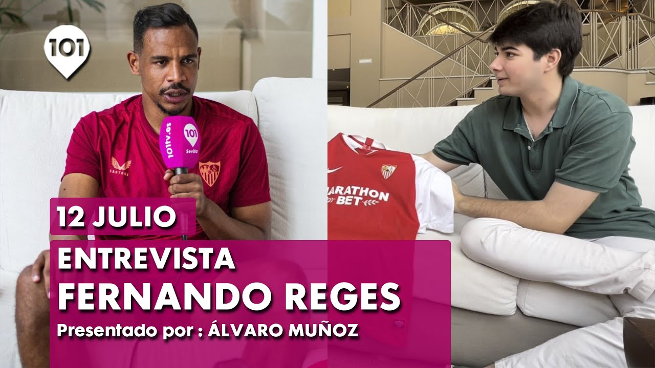 🔴 Entrevista 𝗙𝗘𝗥𝗡𝗔𝗡𝗗𝗢 𝗥𝗘𝗚𝗘𝗦 | Sevilla FC | 12 julio - YouTube