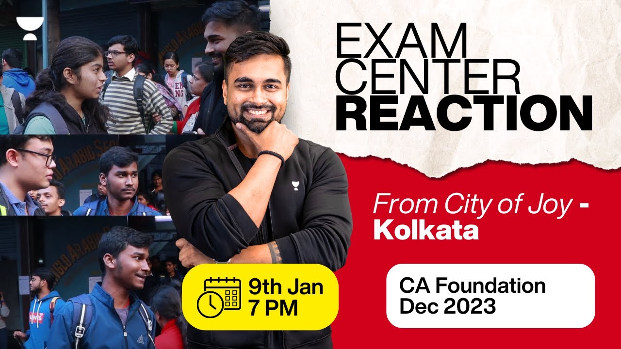 CA Foundation Dec 2023 Exam Center Reaction | From City of Joy ...