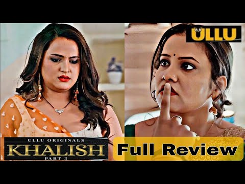 Khalish || Part-3 || Ullu Originals || Web Series || Full Review ...