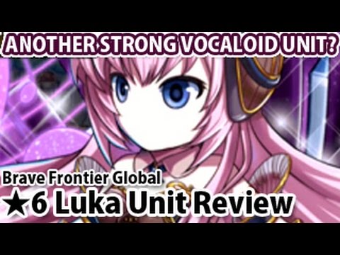 Brave Frontier 6stars Luka Unit Review ブレイブフロンティア【「★6ルカ」ユニットレビュー】 - YouTube