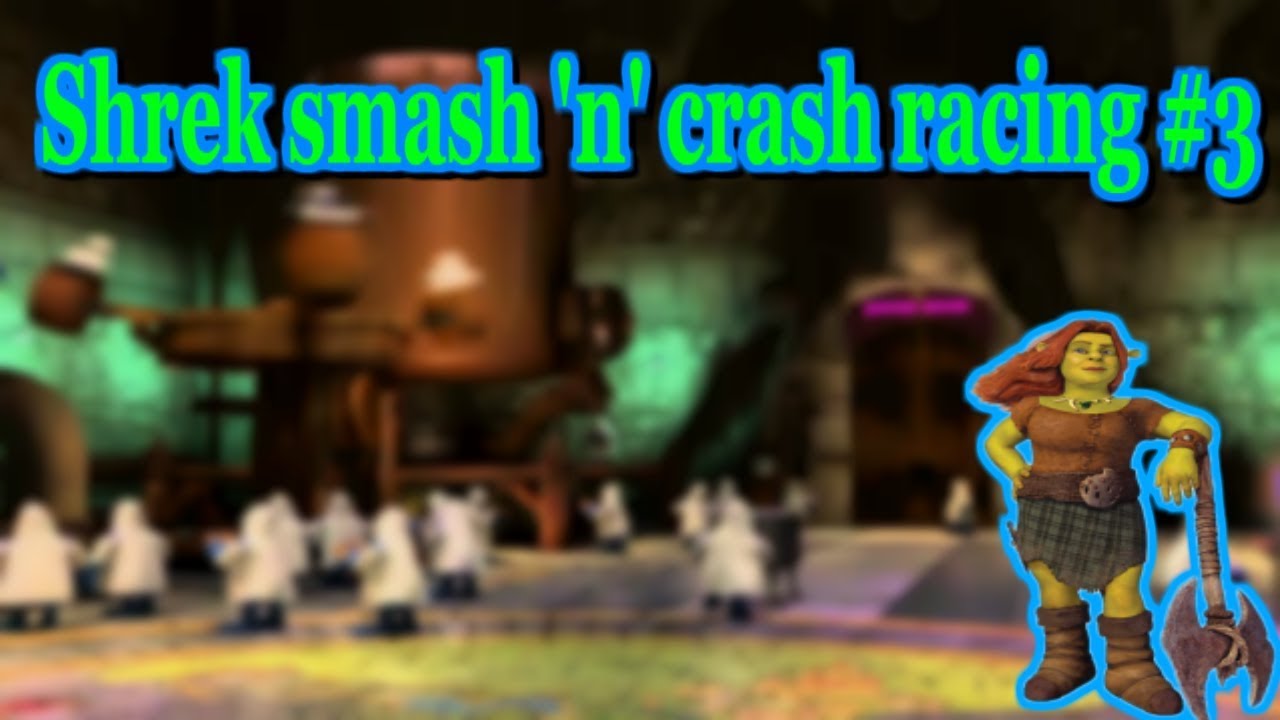 lets play Shrek smash 'n' crash racing part 3 - YouTube