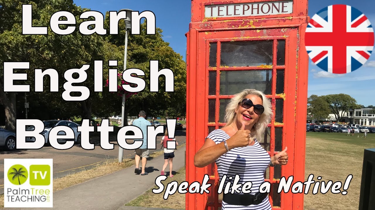 HOW TO LEARN ENGLISH BETTER - How to Learn English like a Native ...