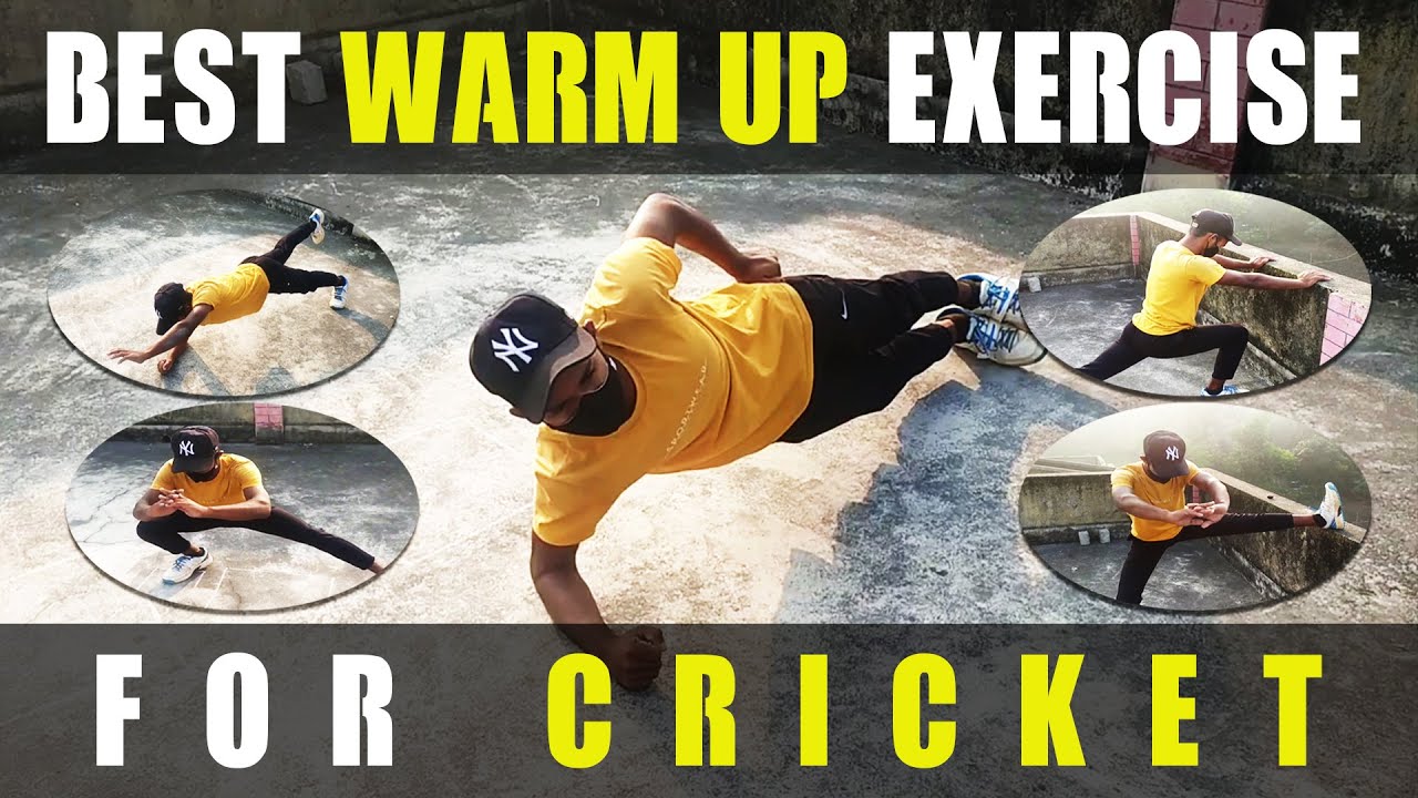 BEST WARM UP AND STRETCHING EXERCISES FOR THE CRICKETERS | WARM UP IN ...