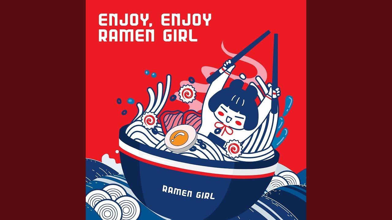Enjoy, Enjoy Ramen Girl - YouTube