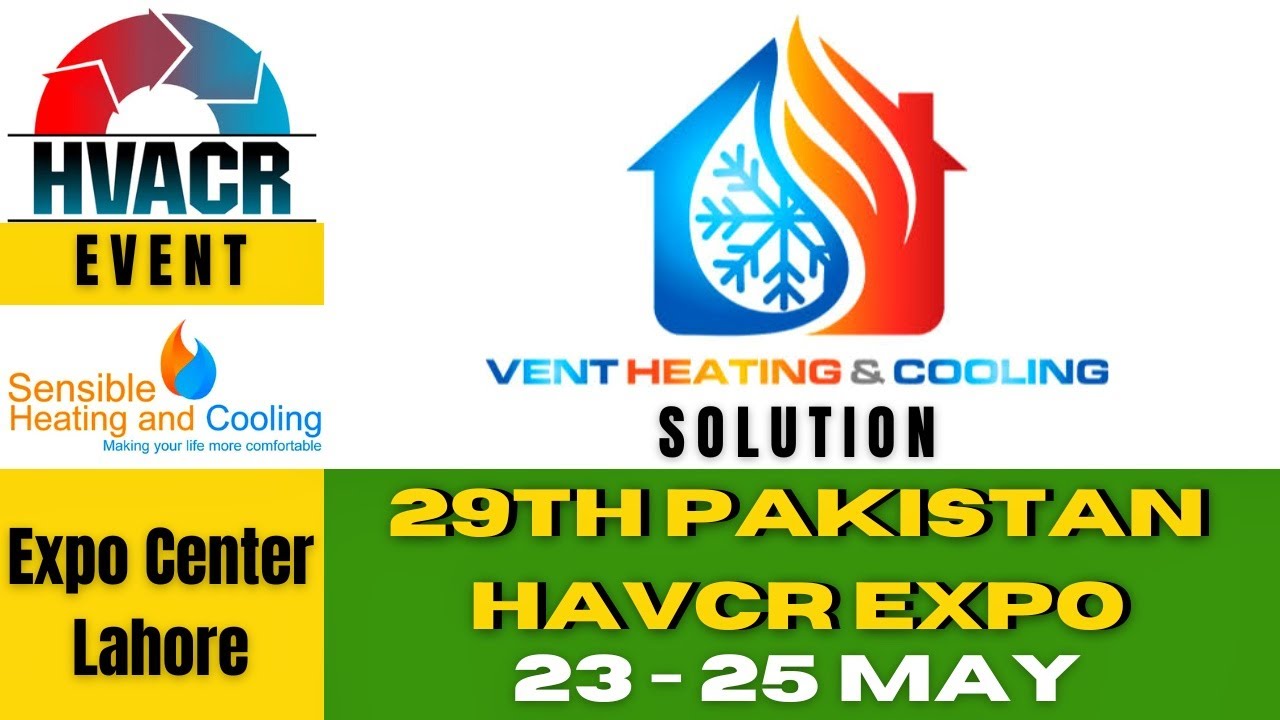 29th Pakistan HVACR International Expo 2024 At Expo Center Lahore ...