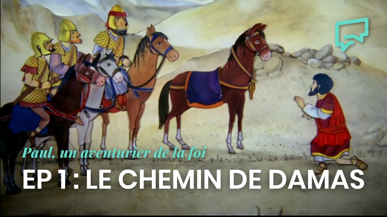 Episode 1 : Le chemin de Damas | Paul, un aventurier de la foi - YouTube