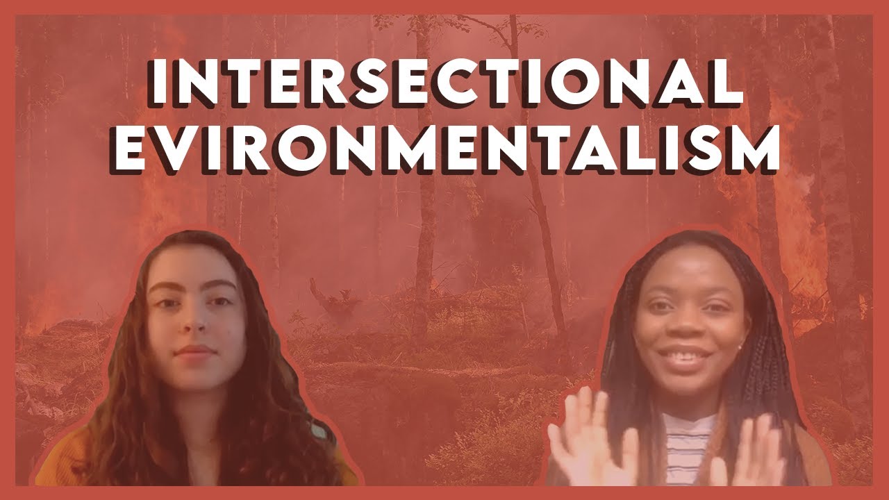 A Conversation on Intersectional Environmentalism Part 2 - YouTube