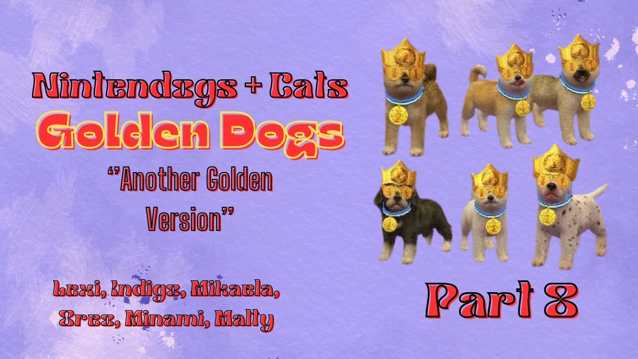 Another Golden Version! | Golden Dogs | Nintendogs + Cats | Episode #8 ...