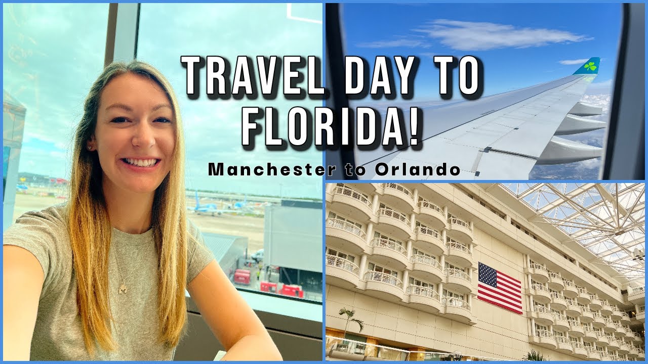 TRAVEL DAY TO FLORIDA ️ Aer Lingus Manchester to Orlando Arriving at ...