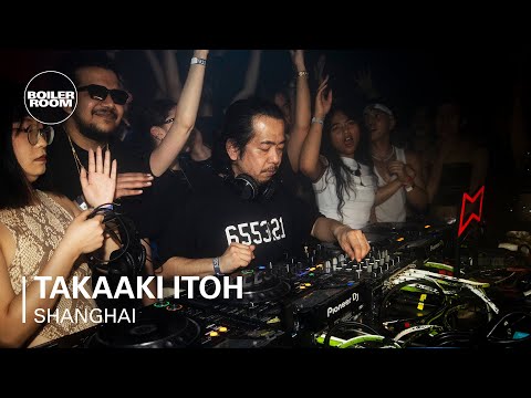 Takaaki Itoh | Boiler Room: Shanghai