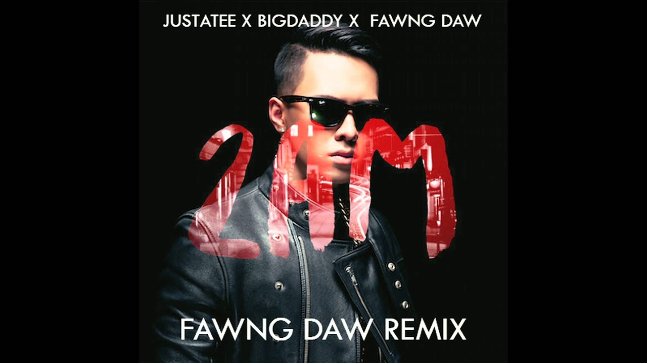 2AM REMIX - Justatee x Bigdaddy x Fawng Daw (MP3 DL) - YouTube