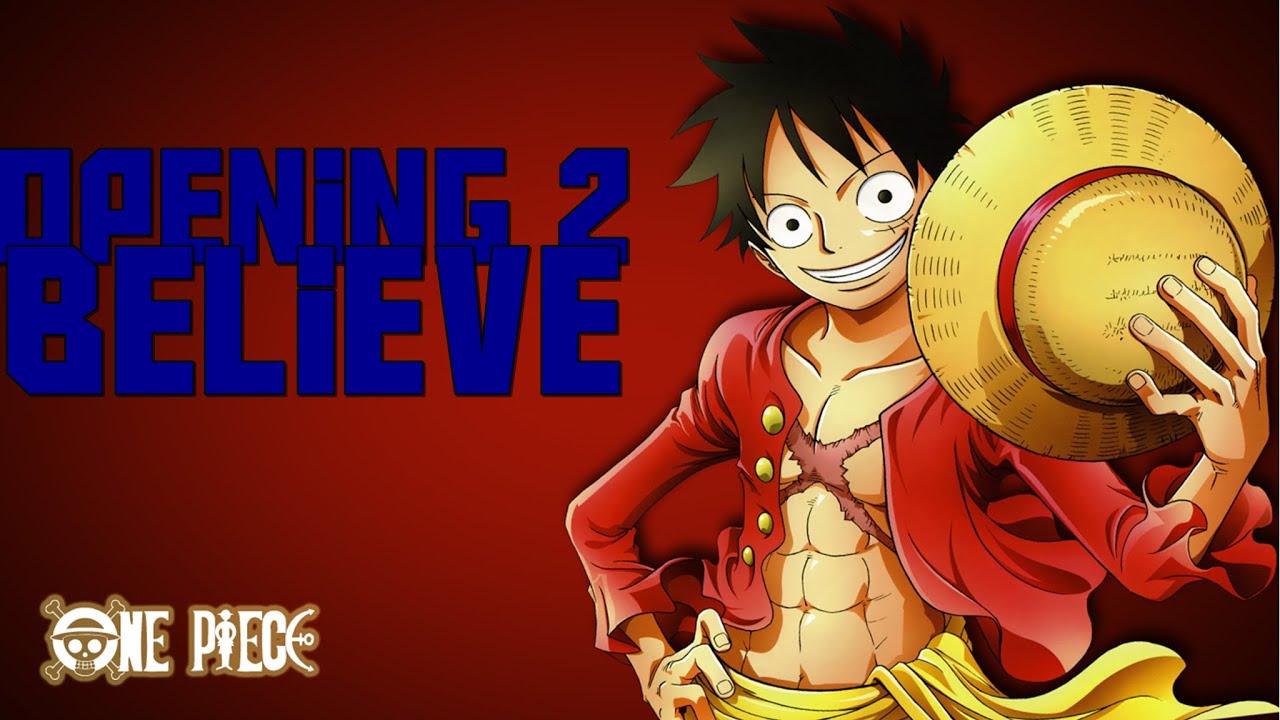 One Piece Opening 2 - Believe Legendado (HD PT/BR) - YouTube
