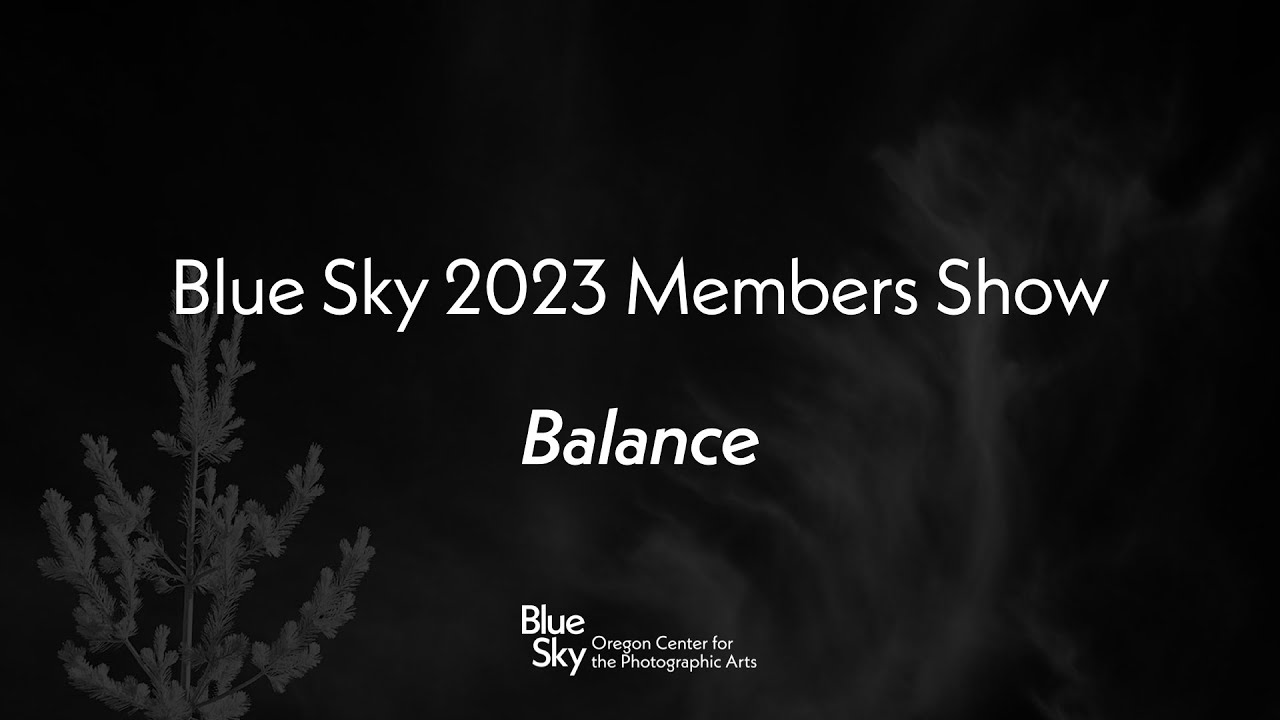 Blue Sky 2023 Members Show: Balance - YouTube