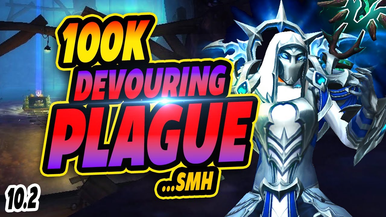 100k Devouring Plague.. 😑Smh | Shadow Priest | Wow 10.2 Dragonflight ...