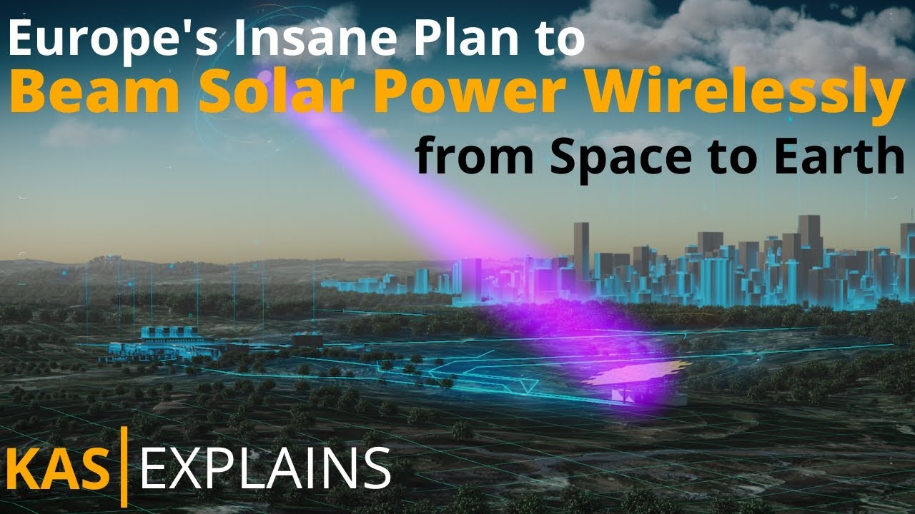 Europe's Insane Plan to Beam Solar Power Wirelessly from Space to Earth ...