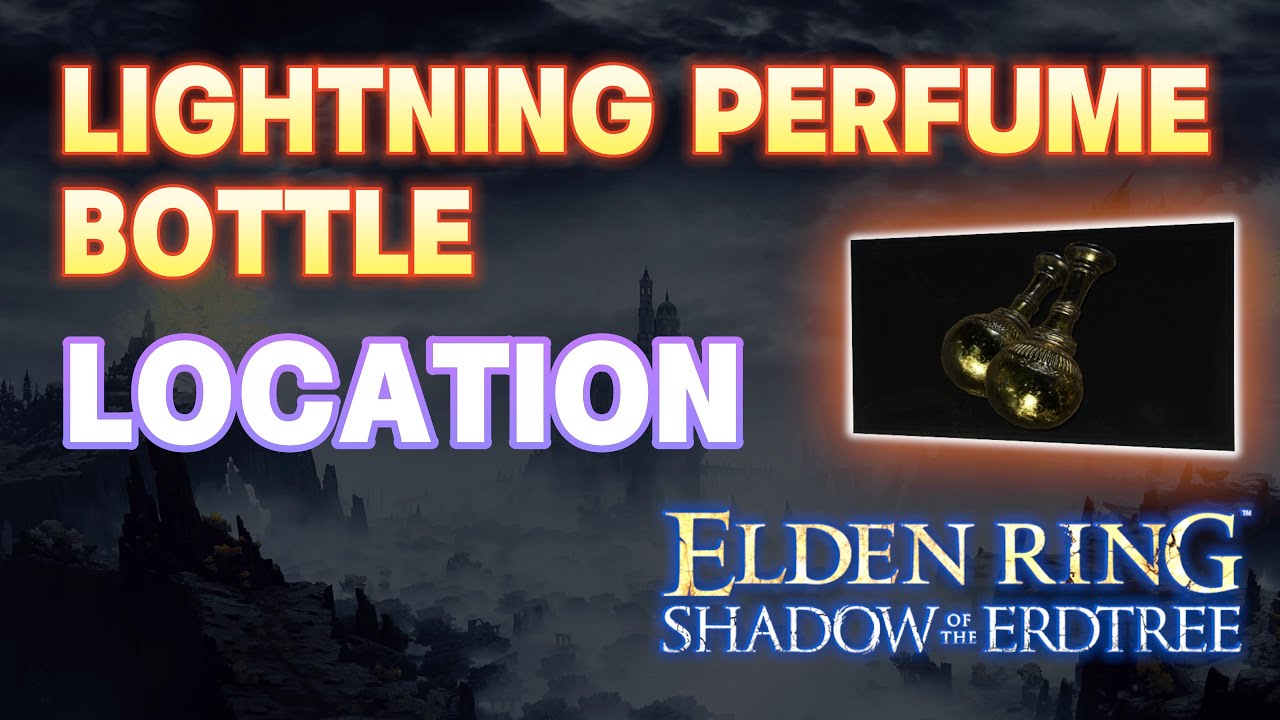 Elden Ring DLC Lightning Perfume Bottle LOCATION (Shadow of the Erdtree ...
