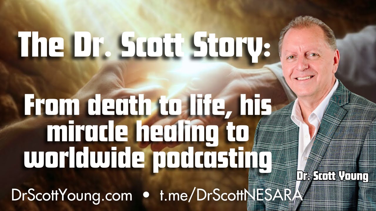 The Dr. Scott Story: From death to life his miracle healing to ...