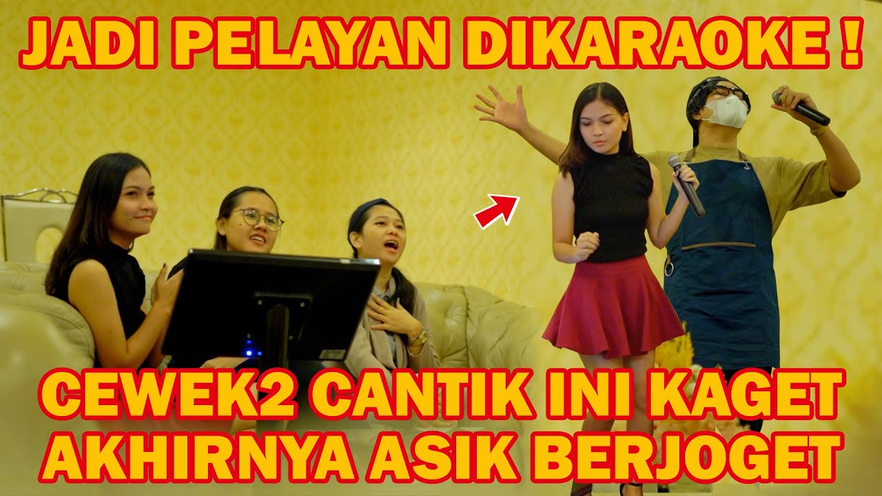 JADI PELAYAN DI KARAOKE !! AWALNYA CEWEK-CEWEK INI KAGET, AKHIRNYA ...