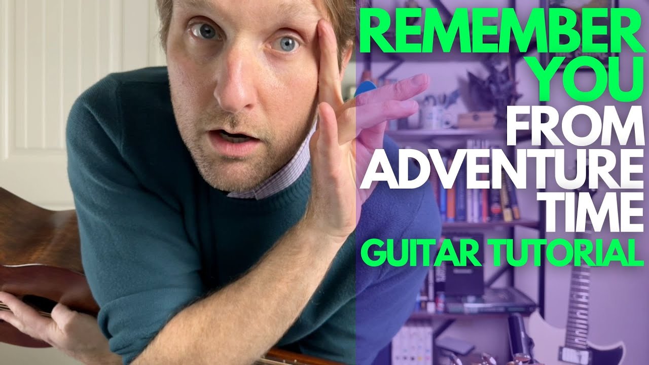 Remember You from Adventure Time Guitar Tutorial - Guitar Lessons with Stuart! - YouTube