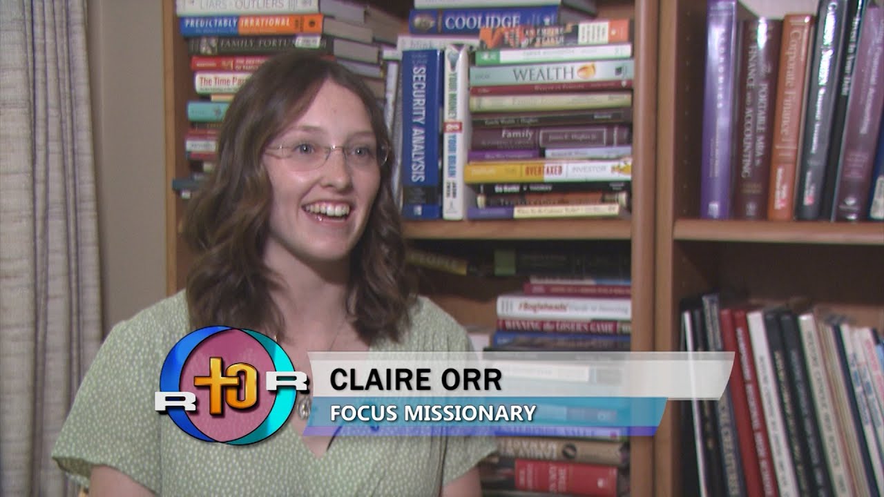 Real to Reel, Claire Orr, Focus Missionary 10 8 22 - YouTube