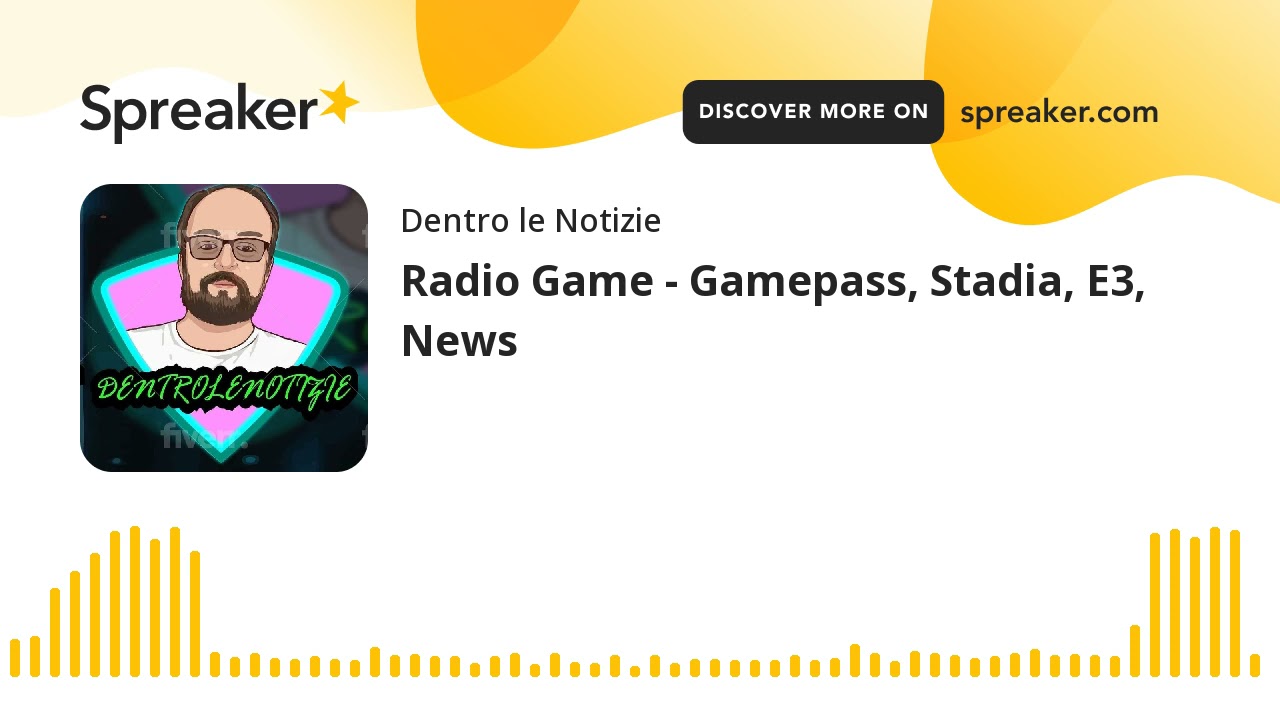 Radio Game - Gamepass, Stadia, E3, News (creato con Spreaker) - YouTube