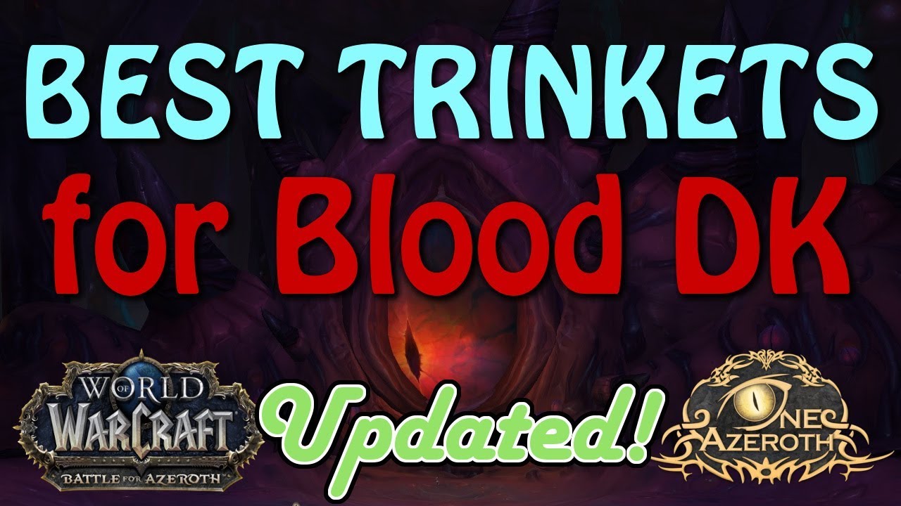 The Best and Worst Trinkets in BFA? - Blood DK Guide - YouTube