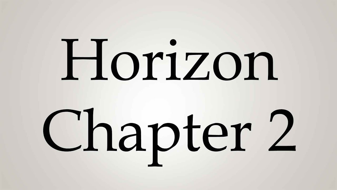 How to Pronounce ''Horizon Chapter 2'' - YouTube