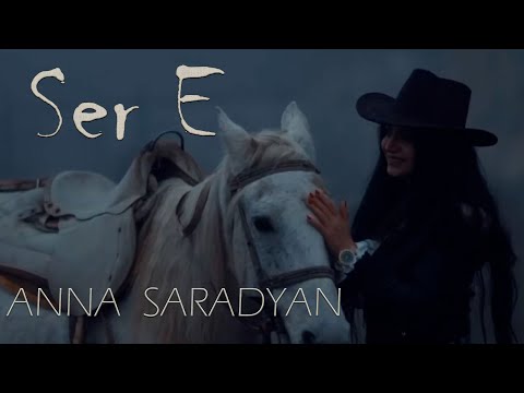 Anna Saradyan - Ser E (Official Music Video)