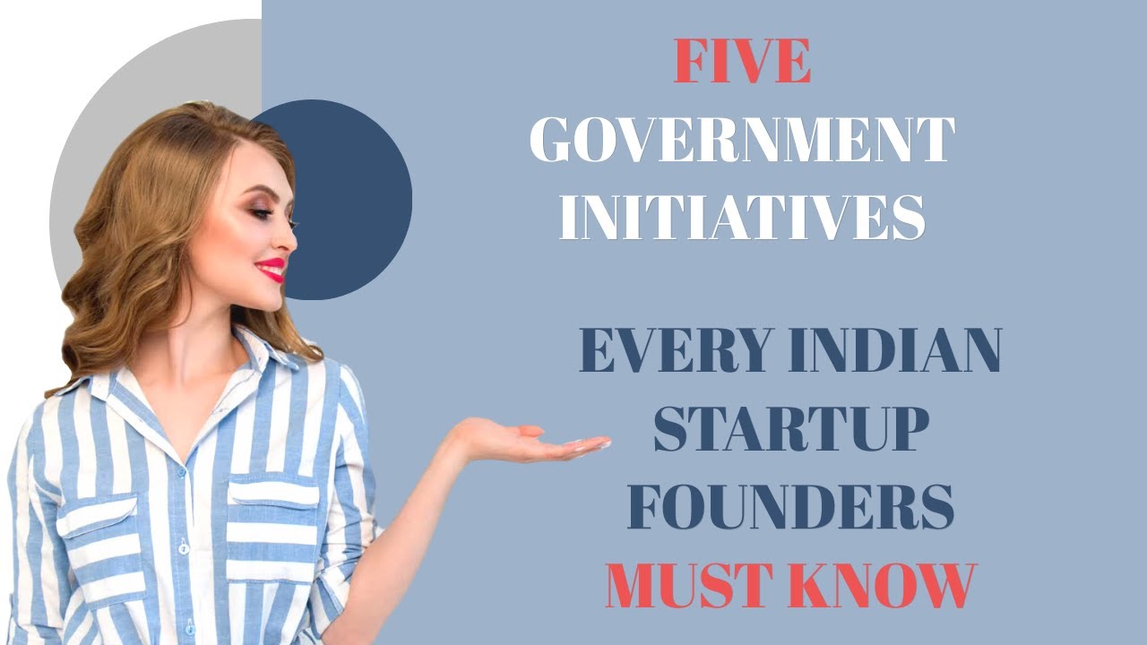 5 Govt Initiatives Every Indian Startup Founders Must Know - YouTube